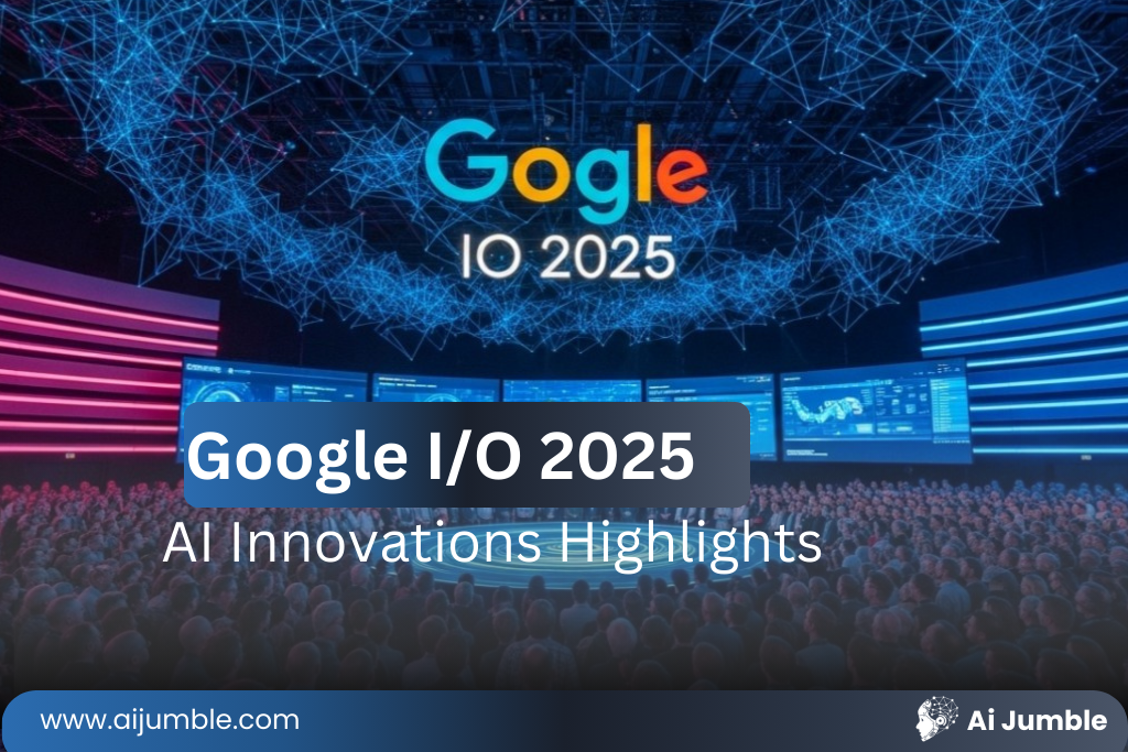 Google I/O 2025 AI Innovations Highlights | AIJumble